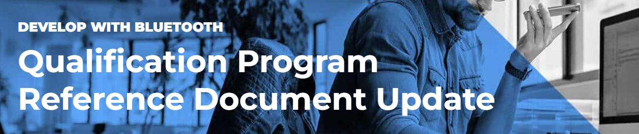 Update Bluetooth Qualification Process | Bluetooth®モジュール (BT4.2 / 5 / 5 ...